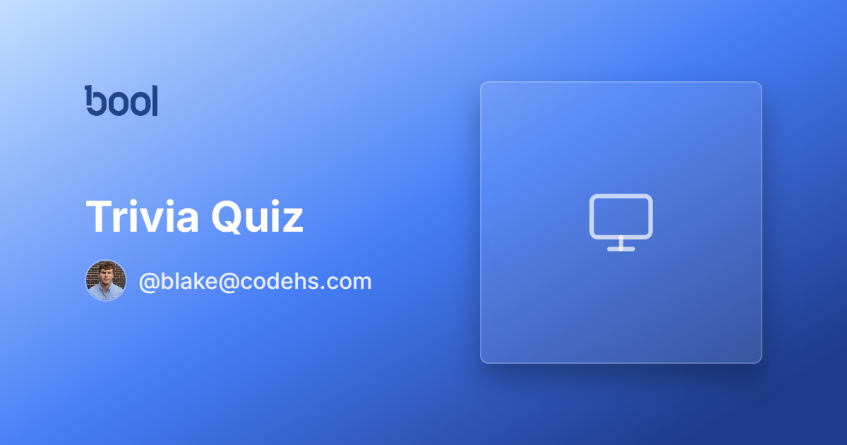 Trivia Quiz by blake@codehs.com - bool
