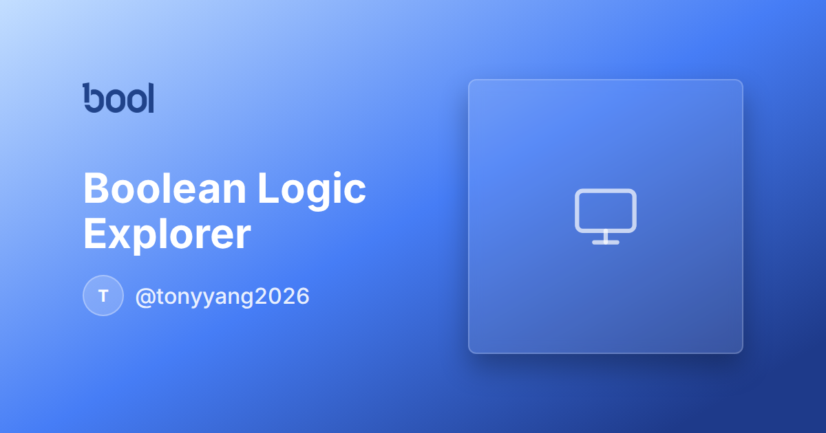 Boolean Logic Explorer by tonyyang2026 - bool