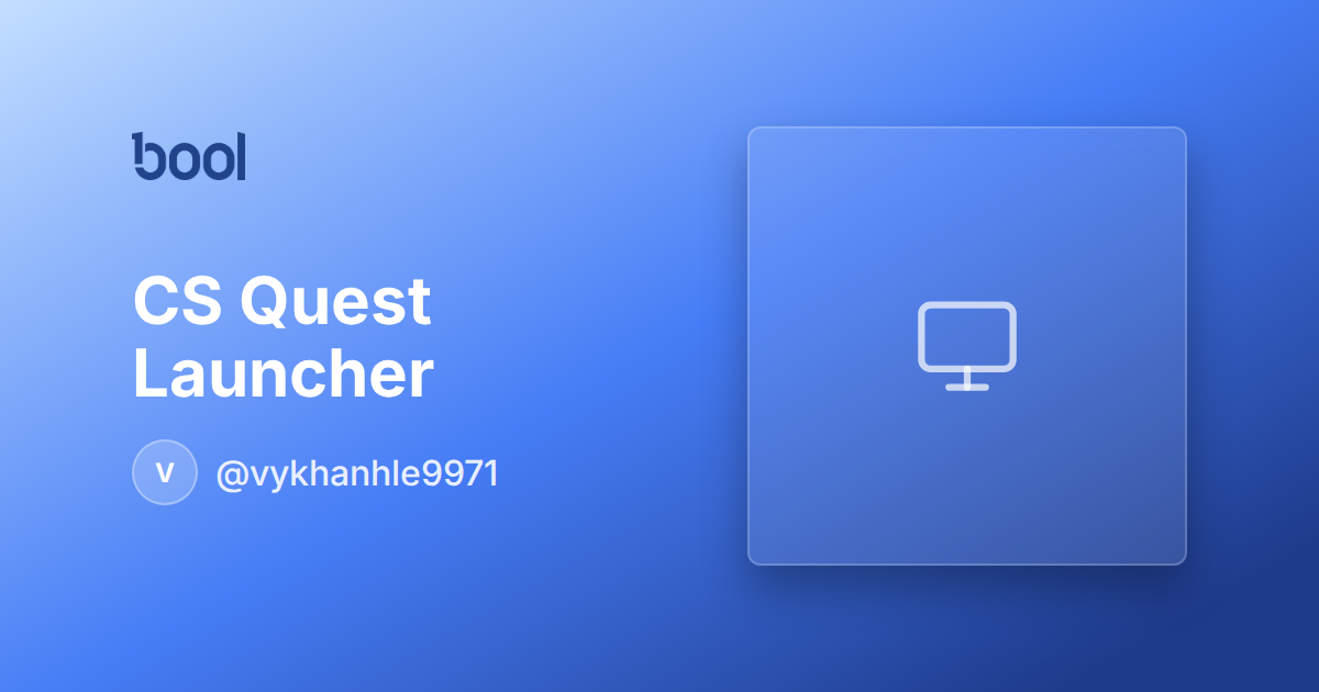 CS Quest Launcher by vykhanhle9971 - bool